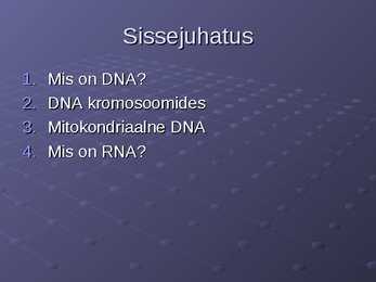 DNA ja RNA | Bioloogia - Molekulaarbioloogia