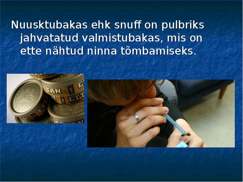 Nuusktubakas ehk snuff - Esitlus Kõne | Bioloogia